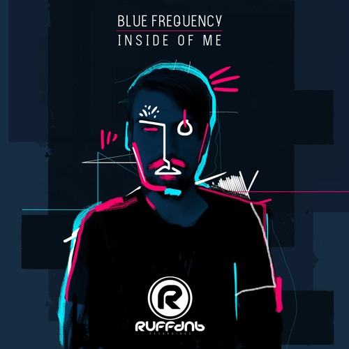 Stream Blue Frequency - Inside Of Me (Papa Gee Remix) by Ruff DnB ... Stream Blue Frequency - Inside Of Me (Papa Gee Remix) by Ruff DnB ...