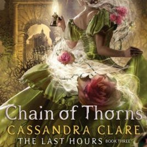 Stream Chain Of Thorns By Cassandra Clare On Ipad By Gibson Marie1987
