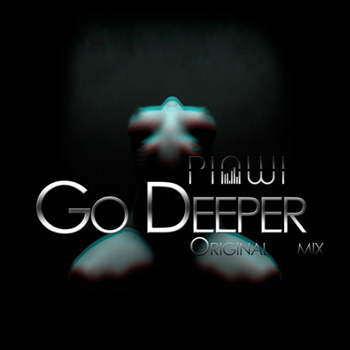 Stream Go Deeper (Original Mix) by PINWI Music • DJ - Producer | Listen ...