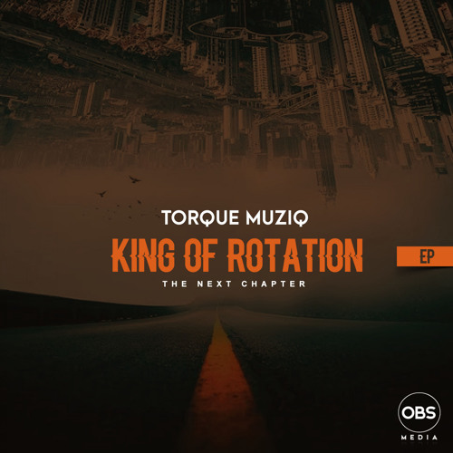 Stream TorQue MuziQ | Listen to King Of Rotation (Next Chapter) EP ...