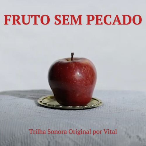 Stream Vital | Listen to Fruto Sem Pecado (Trilha Sonora Original ...