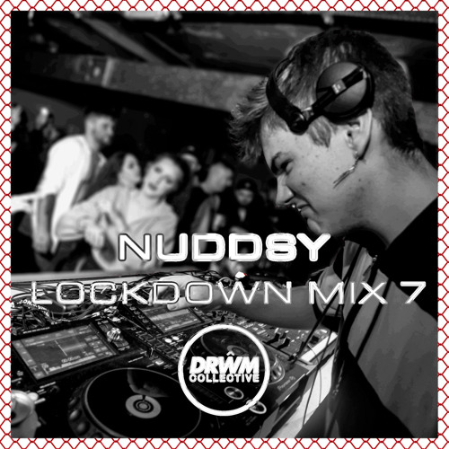 Stream Lockdown Mix 7 - NUDDSY by DRŴM Collective | Listen online for ...