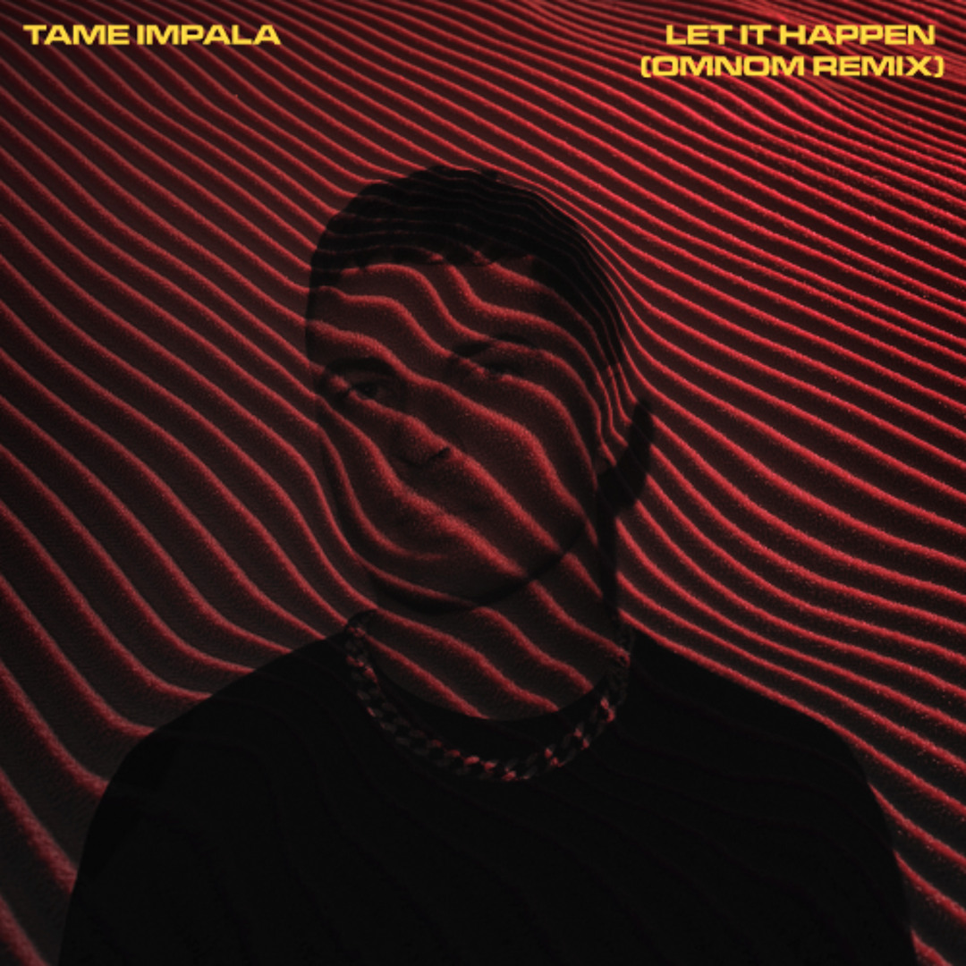 Stream Tame Impala - Let It Happen (OMNOM Remix) by OMNOM | Listen online for free on SoundCloud