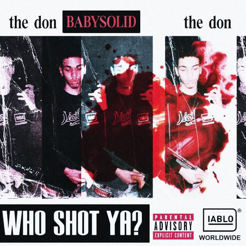 Stream BabySolid - Who Shot Ya? (Prod Al Chapo & SenseiATL) by ...