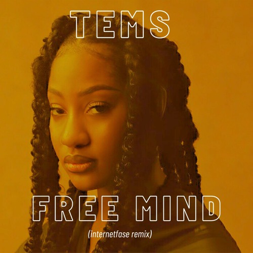 Stream tems - free mind (internetfase remix) by internetfase | Listen ...