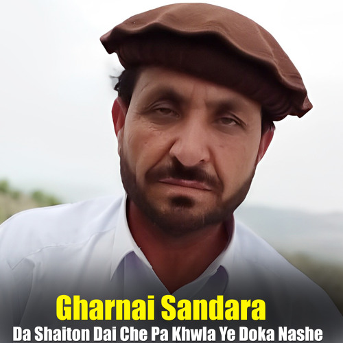 Stream Gharnai Sandara | Listen to Da Shaiton Dai Che Pa Khwla Ye Doka ...