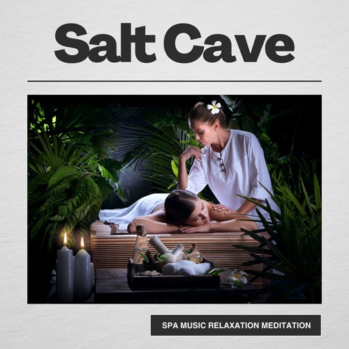 Stream Spa Music Relaxation Meditation | Listen to Salt Cave: Calming ...