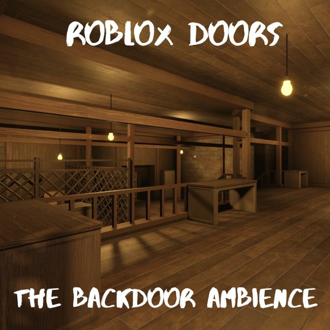 Stream Roblox DOORS OST - The Backdoor Ambience [Make Haste] by 🔺WEEBY🎵 ...