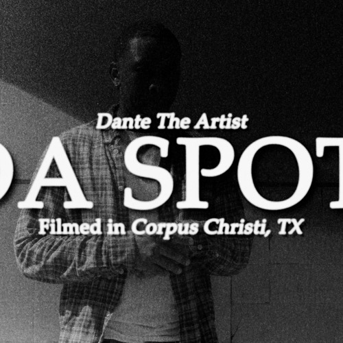 Stream Da Spot by Dante' The Artist | Listen online for free on SoundCloud