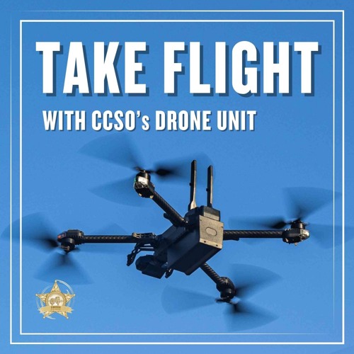 Stream Take Flight with the CCSO Drone Unit by Sworn Statement Podcast ...