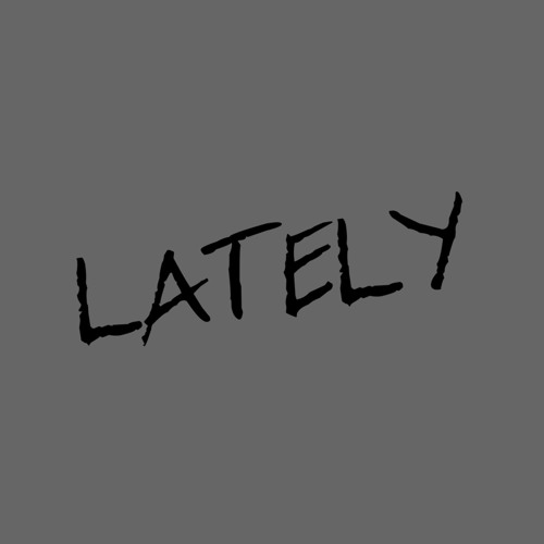 Stream Lately by FMA SUICOZ | Listen online for free on SoundCloud