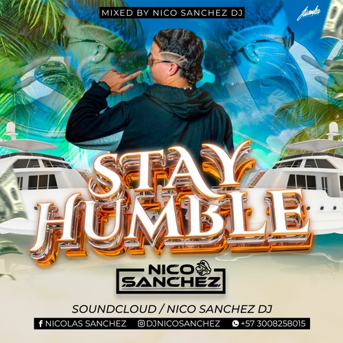 Stream STAY HUMBLE Dj Nico Sanchez by Dj Nico Sanchez | Listen online ...