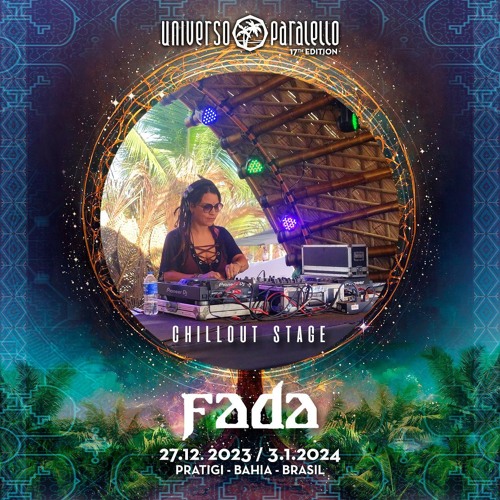 Stream Dj Fada * Festival Universo Paralello #17 ~ Chillout Stage (jan ...