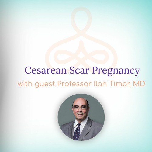 Stream "Cesarean Scar Pregnancy" - with Professor Ilan Timor, MD by ...