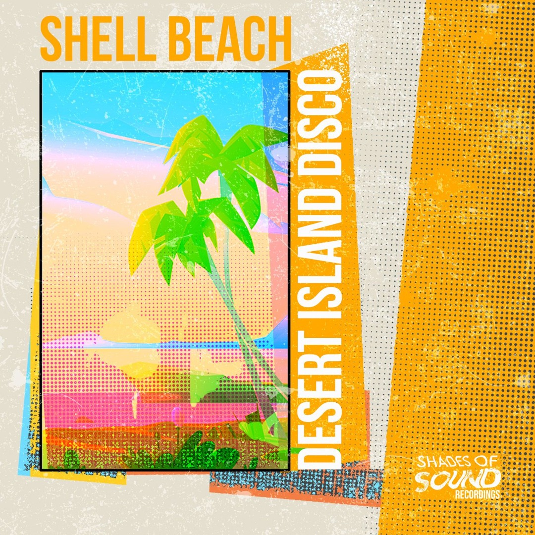 Stream Desert Island Disco | Listen to Shell Beach EP [Shades of Sound ...