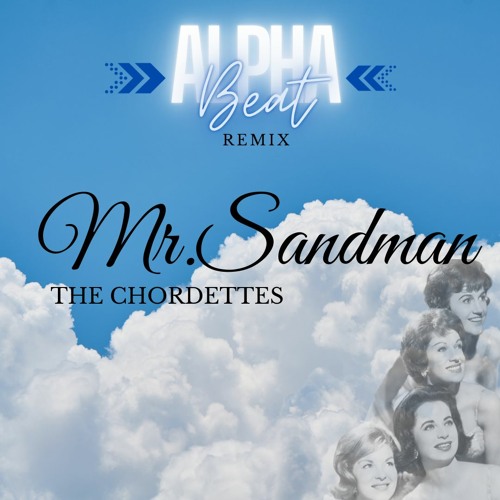Stream The Chordettes - Mr Sandman (Alphabeat Remix) by AlphaBeat ...