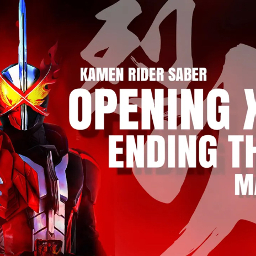 Stream Kamen Rider Saber Opening X Ending Theme Mashup by Frank Han by ...