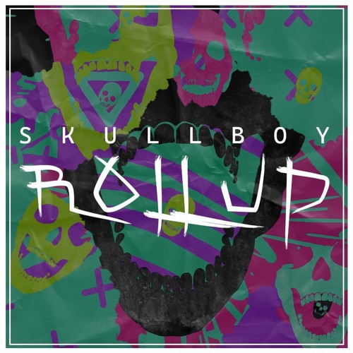 Stream SkullBoy - Roll Up by SkullBoy | Listen online for free on SoundCloud