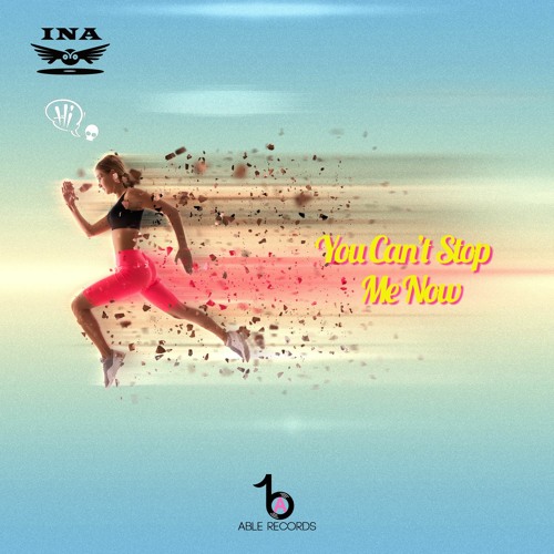 Stream INA - You Can't Stop Me Now (Original Mix) by DJ INA_Official ...