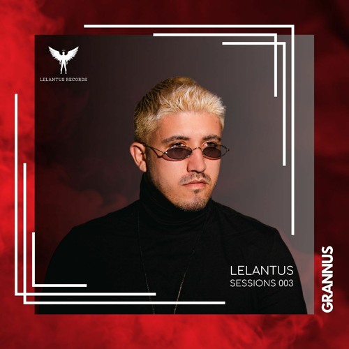 Stream Lelantus Sessions 003 - Grannus by LELANTUS | Listen online for ...