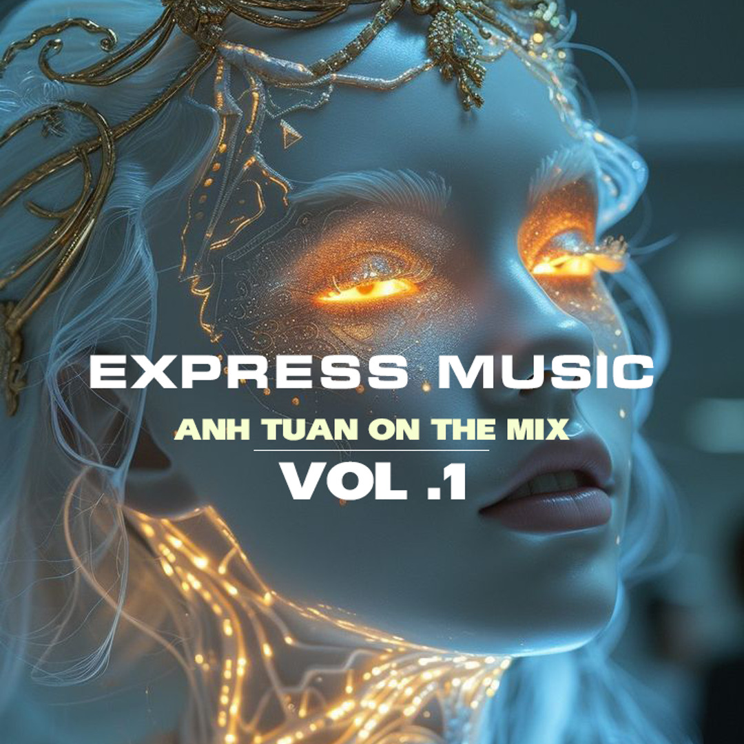 Stream Express Music - Vol 1 by Anh Tuan Music | Listen online for free ...
