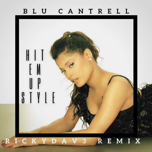 Blu Cantrell Hit Em Up Remix