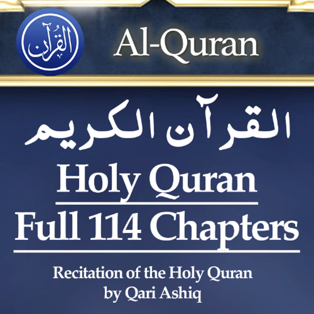 Stream Al-Quran | Listen to Holy Quran by Qari Ashiq - Full Quran - All ...