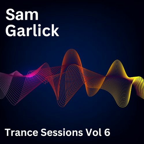 Stream Trance Sessions Vol.6 (Past vs. Present) by Sam Garlick | Listen ...