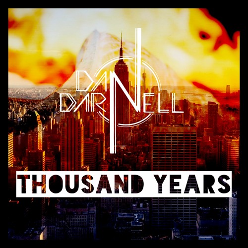 Stream Thousand Years by Dan Darnell | Listen online for free on SoundCloud