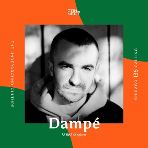 Stream Dampé @ Chicago Calling #136 - United Kingdom by CONNECT ...