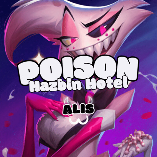Stream POISON - HAZBIN HOTEL | version metal by ALIS | Listen online ...