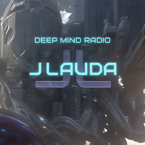 J Lauda - Deep Mind Radio 020 2024-07-05