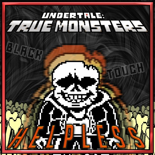 Listen to playlists featuring [UNDERTALE:TRUE MONSTERS] H e l p l e s s ...