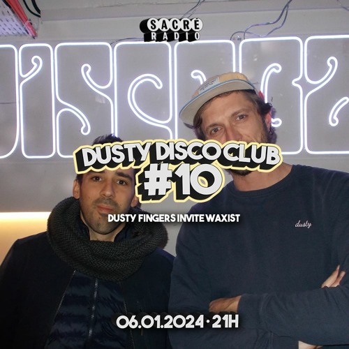 Stream Dusty Disco Club #10 Dusty Fingers invite Waxist / Disco & World mix by Sacré Radio ...