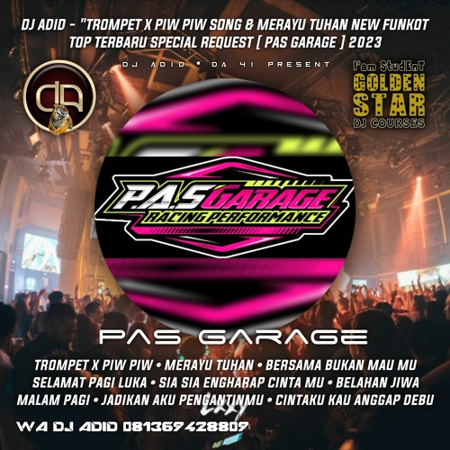 Stream DJ ADID -''TROUMPETX PIW PIW & MERAYU TUHAN NEW ''FUNKOT TOP (PAS GARAGE)2023 by DJ ADID ...