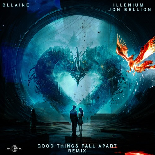 Stream ILLENIUM & Jon Bellion - Good Things Fall Apart (Bllaine Remix ...
