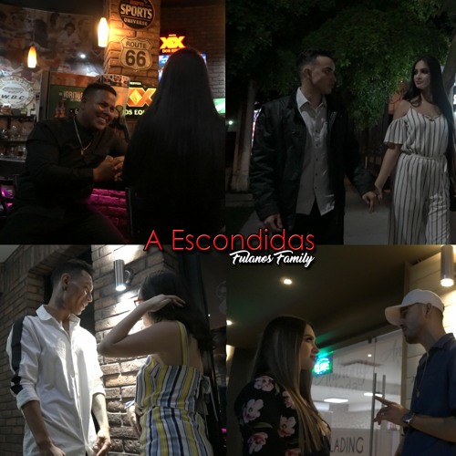 Stream FULANOS FAMILY - A Escondidas by FULANOS FAMILY | Listen online ...