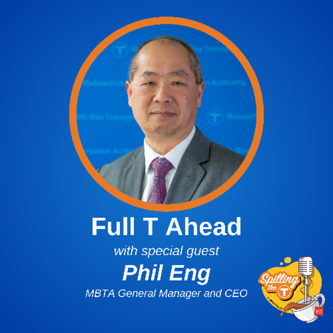 Stream Full T Ahead with General Manager Phil Eng by Spilling the T ...