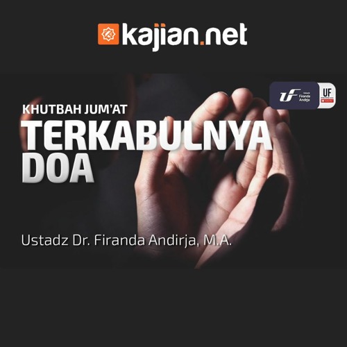 Stream Terkabulnya Doa - Ustadz Dr. Firanda Andirja, M.A. - Khutbah ...