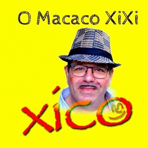 Stream Fernando Graça - Xico - Letra Original - Macaco Xixi - Portugal ...