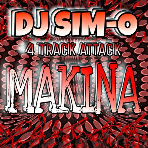 Stream MAKINA // 4 Track Attack // DJ SIM-O (8/3/23) by Josh (MC Simpson) | Listen online for ...