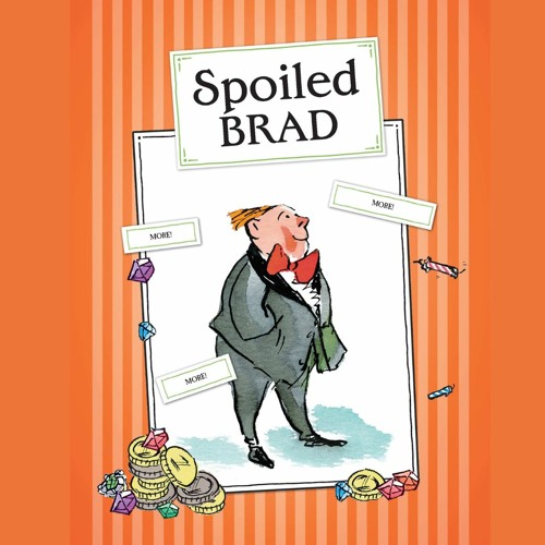 Stream Spoiled BRAD from The World's Worst Children 2 by David Walliams ...
