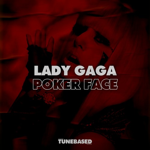 Stream LADY GAGA - POKER FACE (TUNEBASED EDIT) by TUNEBASED | Listen ...