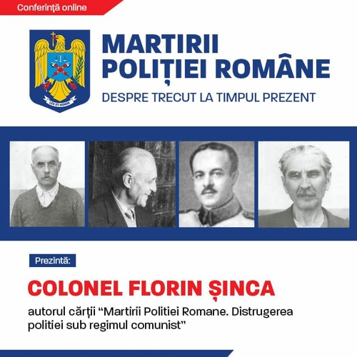 Stream Conferinta "Martirii Politiei Romane" prezentată de Colonelul ...
