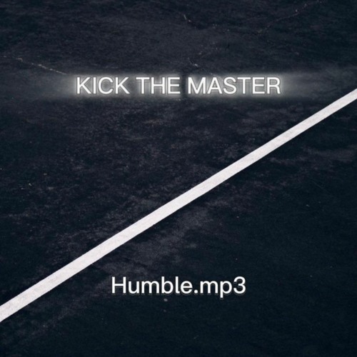 HUMBLE.Mp3 - KICK THE MASTER | Spinnin' Records