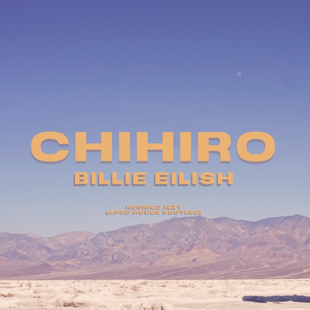 Stream Billie Eilish - CHIHIRO (Rodrigo Izzy Afro House Bootleg) by ...