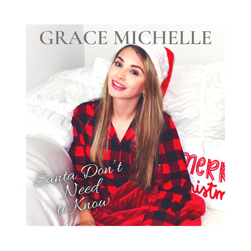 Stream Santa Don't Need To Know by Grace Michelle | Listen online for ...