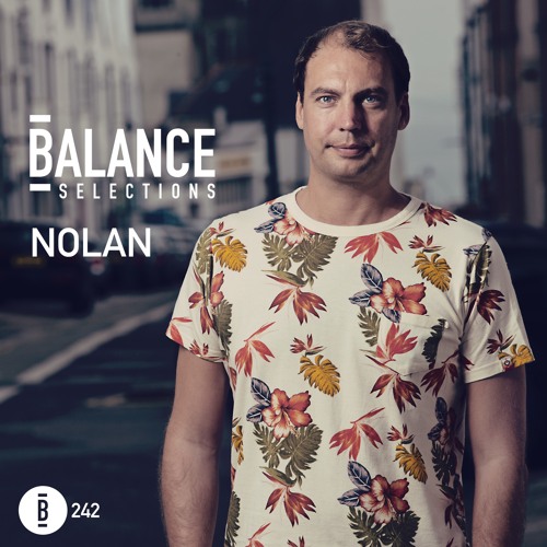 Stream Balance Selections 242: NOLAN by Balance Series | Listen online ...