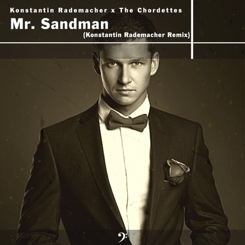 Stream Mr. Sandman (The Chordettes K. Rademacher Remix) by Konstantin ...