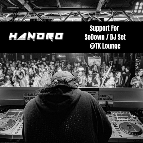 Stream Support For SoDown / DJ Set | Live @ TK Lounge by HANDRO ...